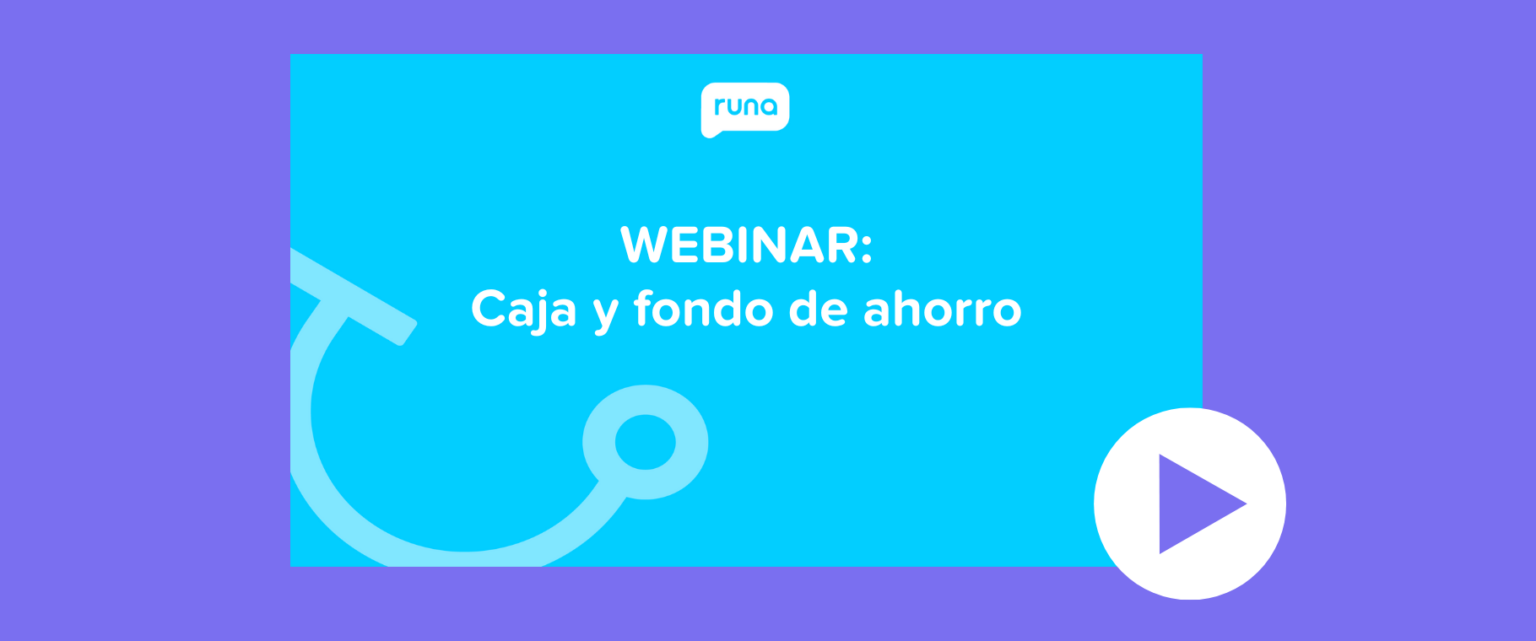 Webinar: Caja y fondo de ahorro | MX | Runa HR